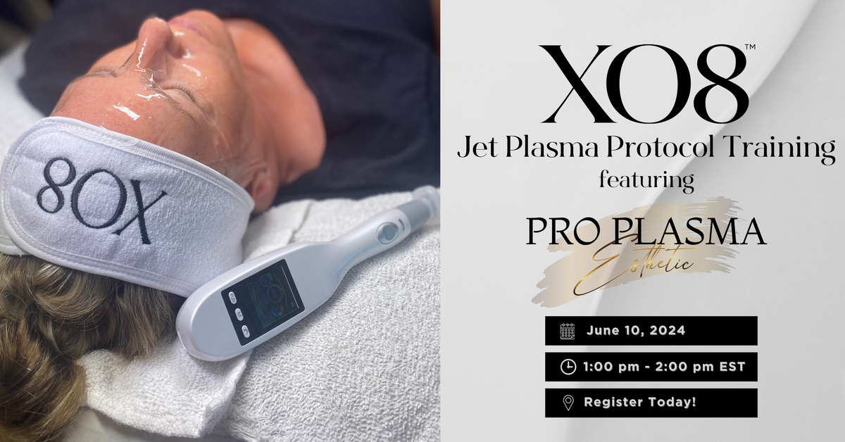 XO8 + Jet Plasma Protocol Training on June 10, 2024 | XO8 Cosmeceuticals