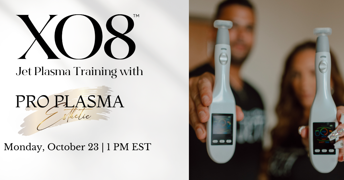 XO8 + Jet Plasma Protocol Training October 23rd 2023 | XO8 Cosmeceuticals